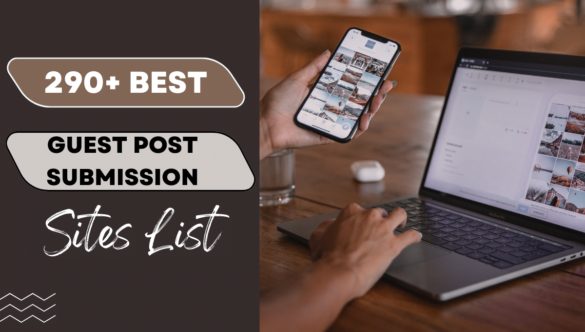 290+ Best guest post submission sites list 2022 to get quality traffic ...