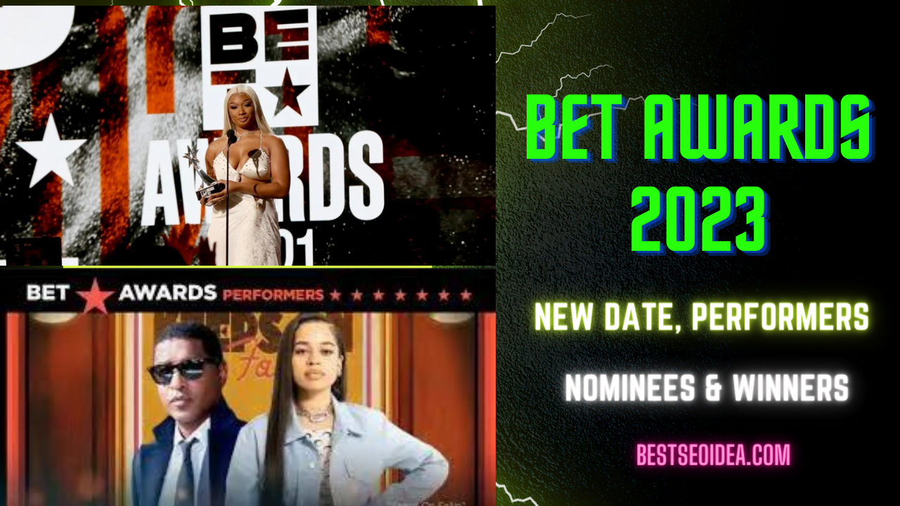 BET Awards 2023 New Date, Performers, Nominees, Winners