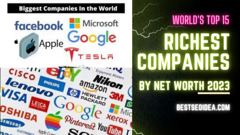New List of Top 15 Richest Companies in The World by Net Worth