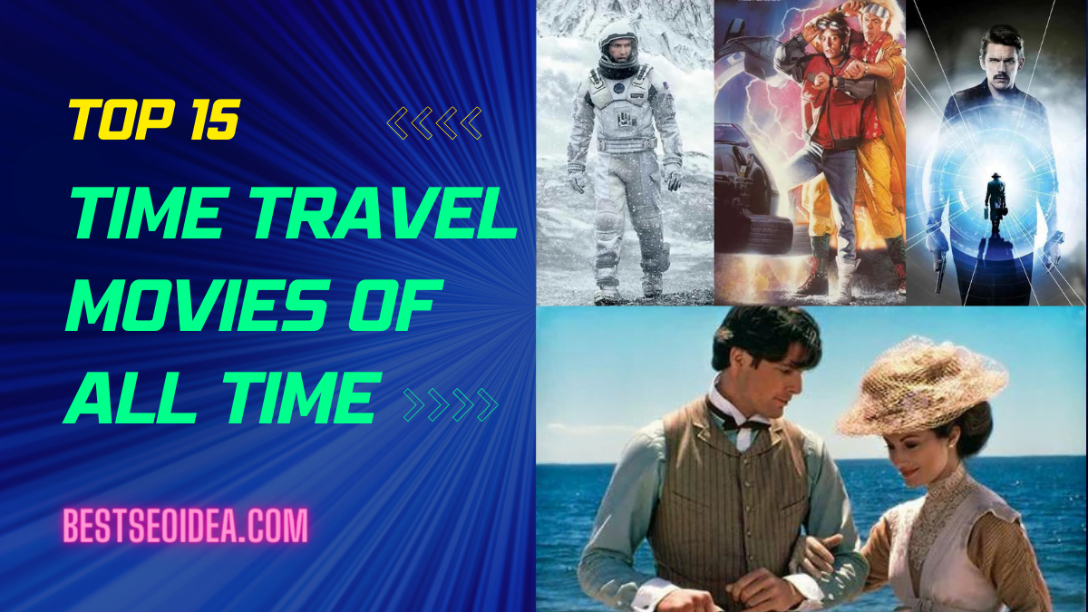 Top 15 Time Travel Movies of All Time, Think About Another Time Span