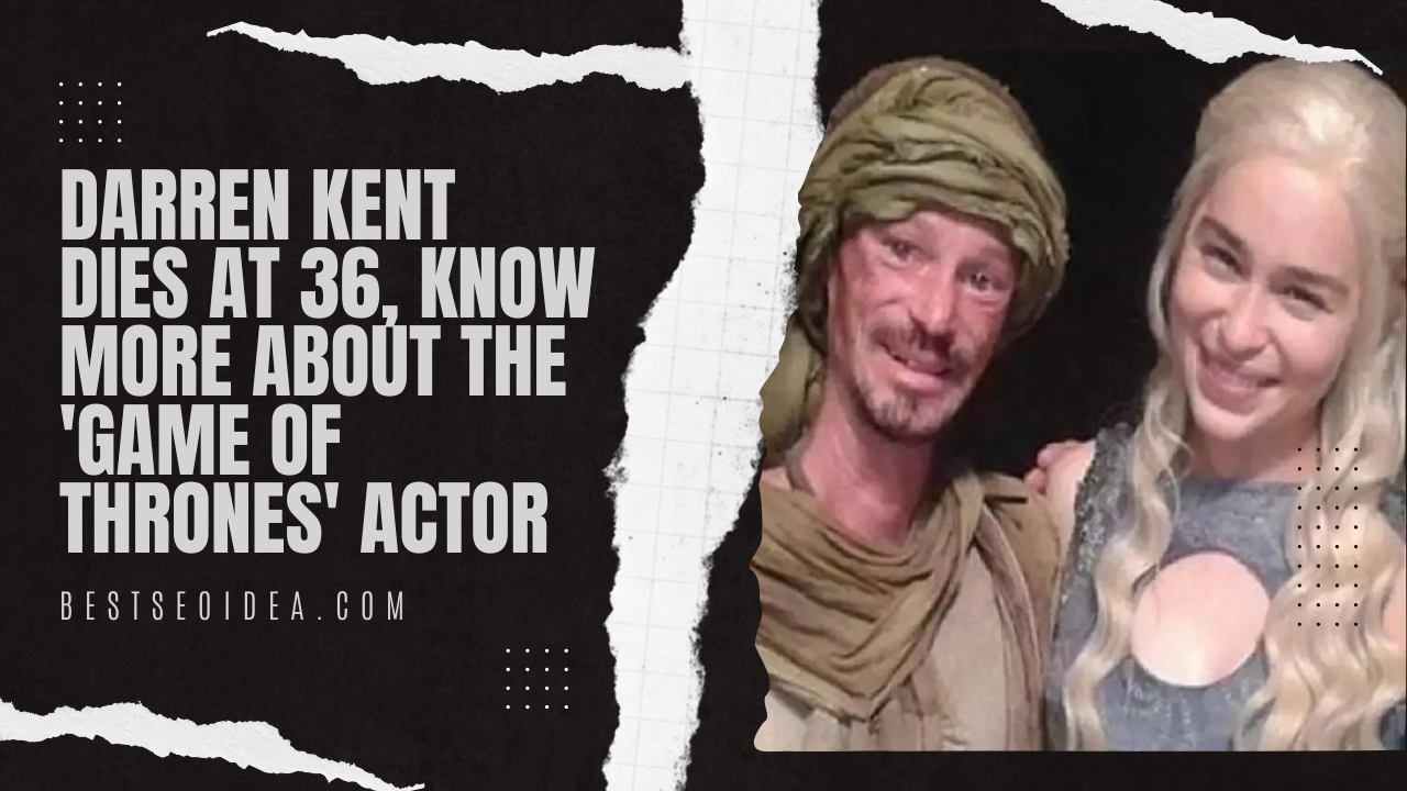 Darren Kent Dies at 36, Know More About the 'Game of Thrones' Actor