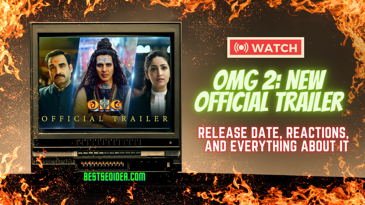 OMG 2: New Official Trailer to Break Views Record, Know Reactions