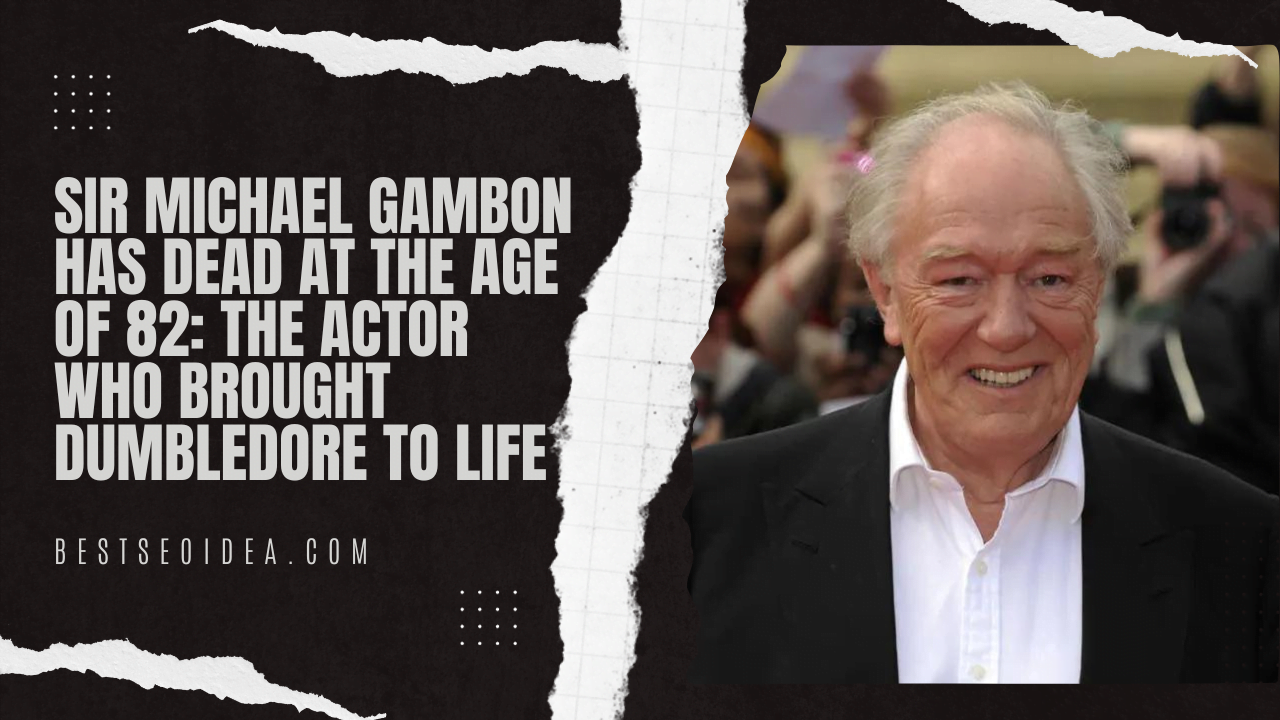 Sir Michael Gambon: The Actor Who Brought Dumbledore to Life