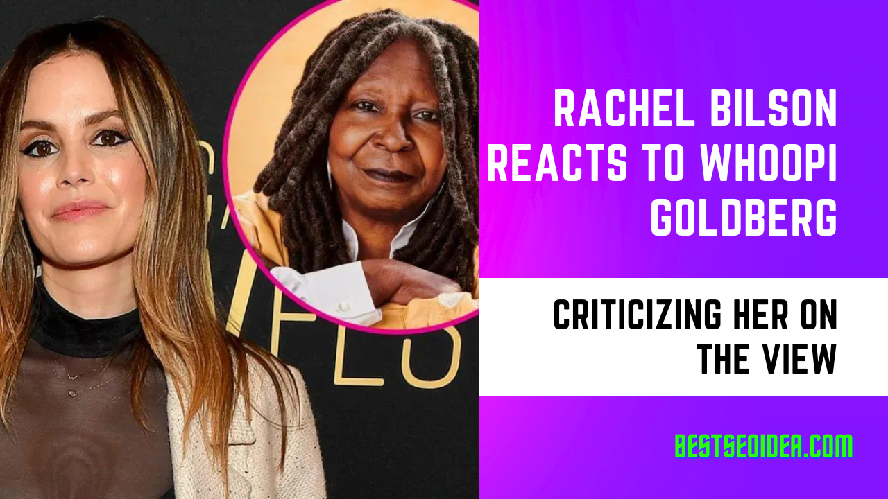 Rachel Bilson Reacts to Whoopi Goldberg Criticizing Her on The View