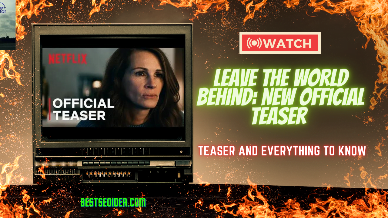 Leave the World Behind: New Official Teaser and Everything to Know