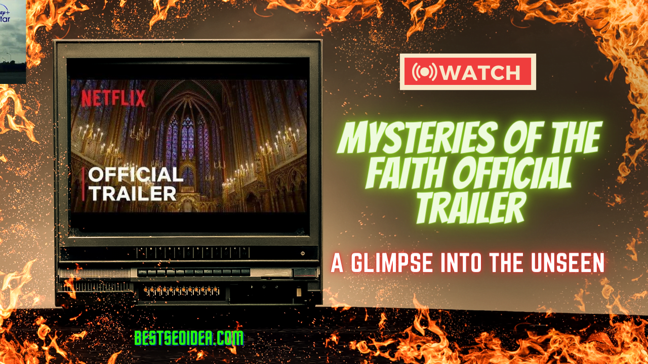 Mysteries of the Faith Official Trailer: A Glimpse into the Unseen