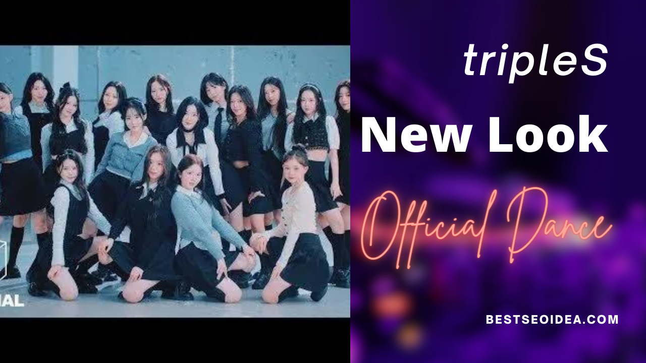 tripleS 'New Look' Official Dance: A Dynamic Display of Energy and ...