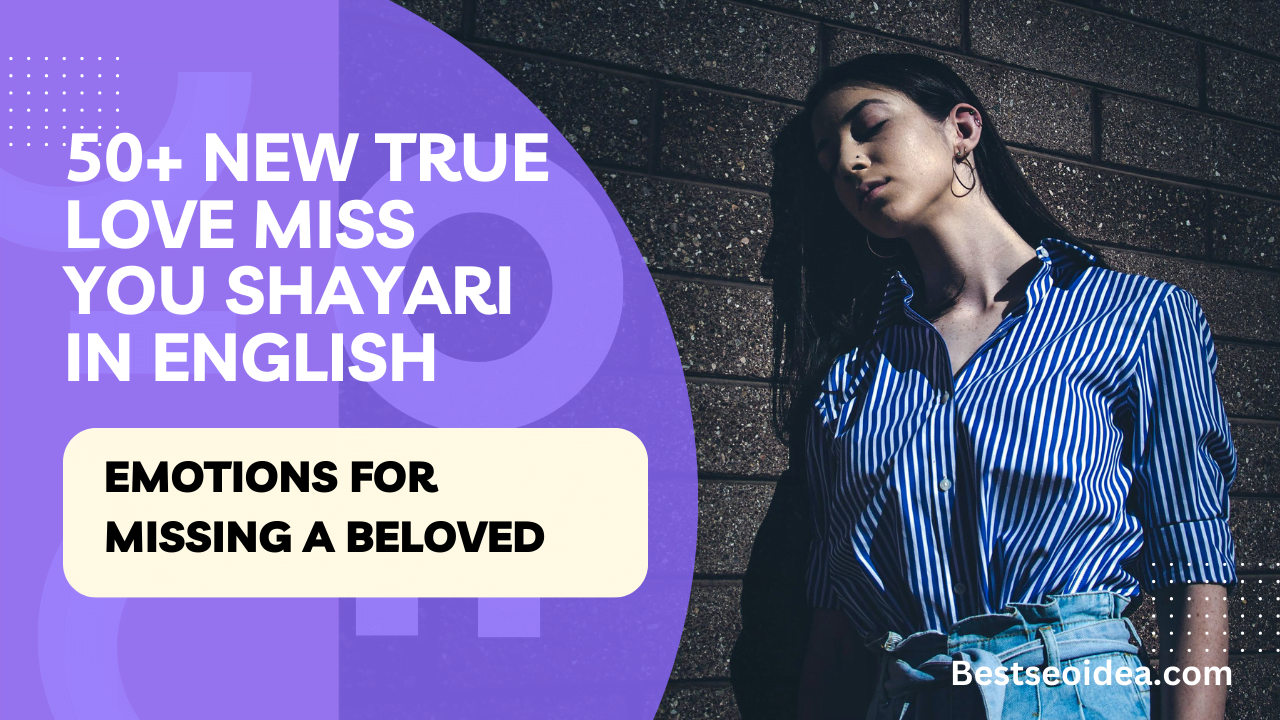 50+ New True Love Miss You Shayari in English: Emotions for Missing a ...