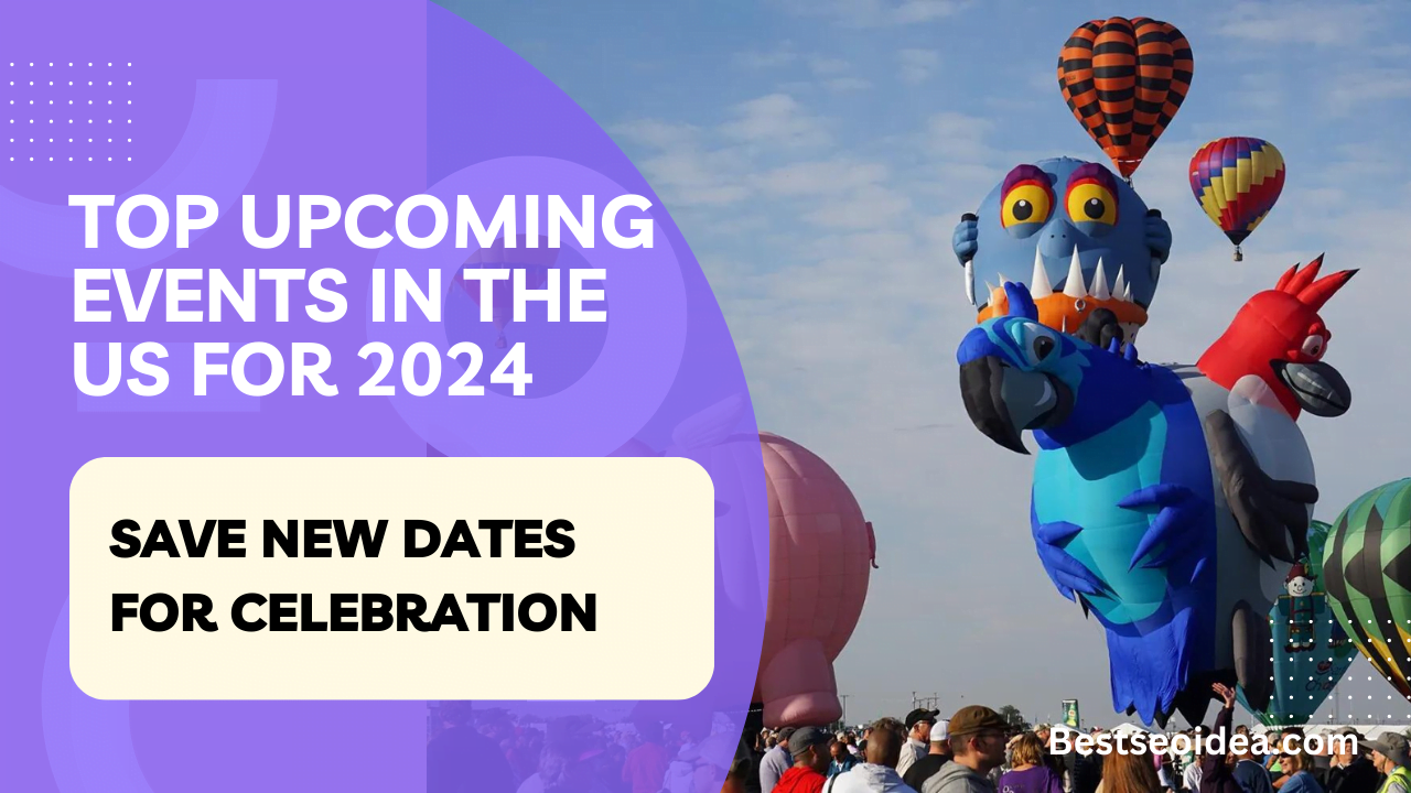 Top Upcoming Events in the US: Save New Dates for Celebration