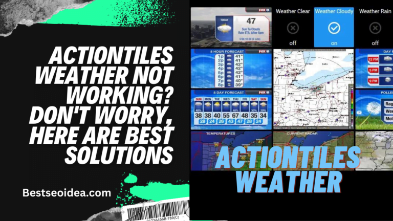ActionTiles Weather Not Working? Don't Worry, Here are Best Solutions