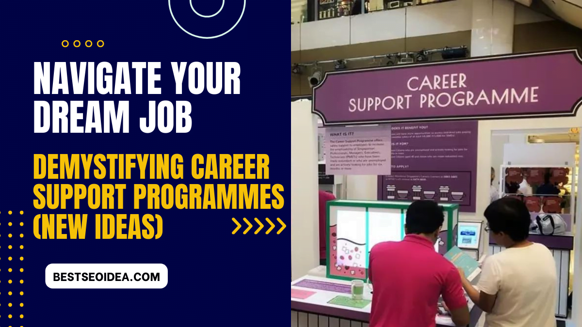 Navigate Your Dream Job: Demystifying Career Support Programmes (New Ideas)