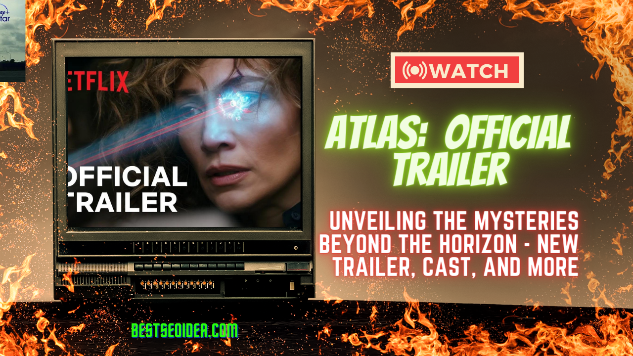 ATLAS 2024: Unveiling the Mysteries Beyond the Horizon - New Trailer ...